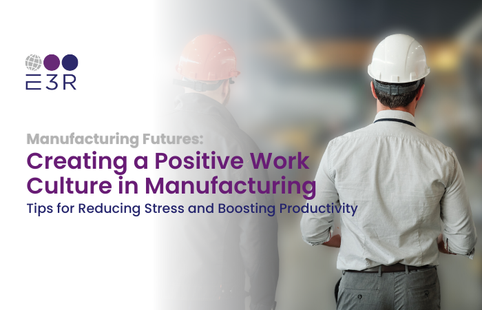 Tips for Reducing Stress and Boosting Productivity in Manufacturing